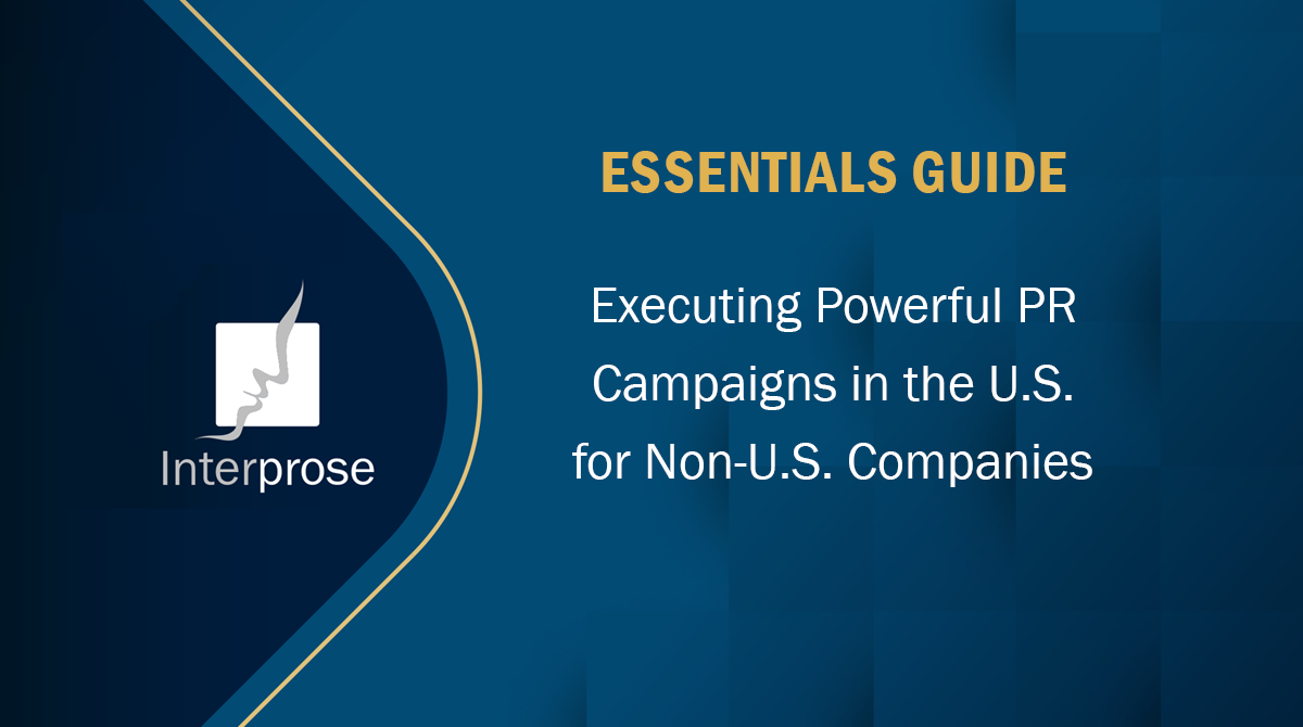 Essentials Guide: Executing Powerful PR Campaigns in the U.S. for Non-U ...